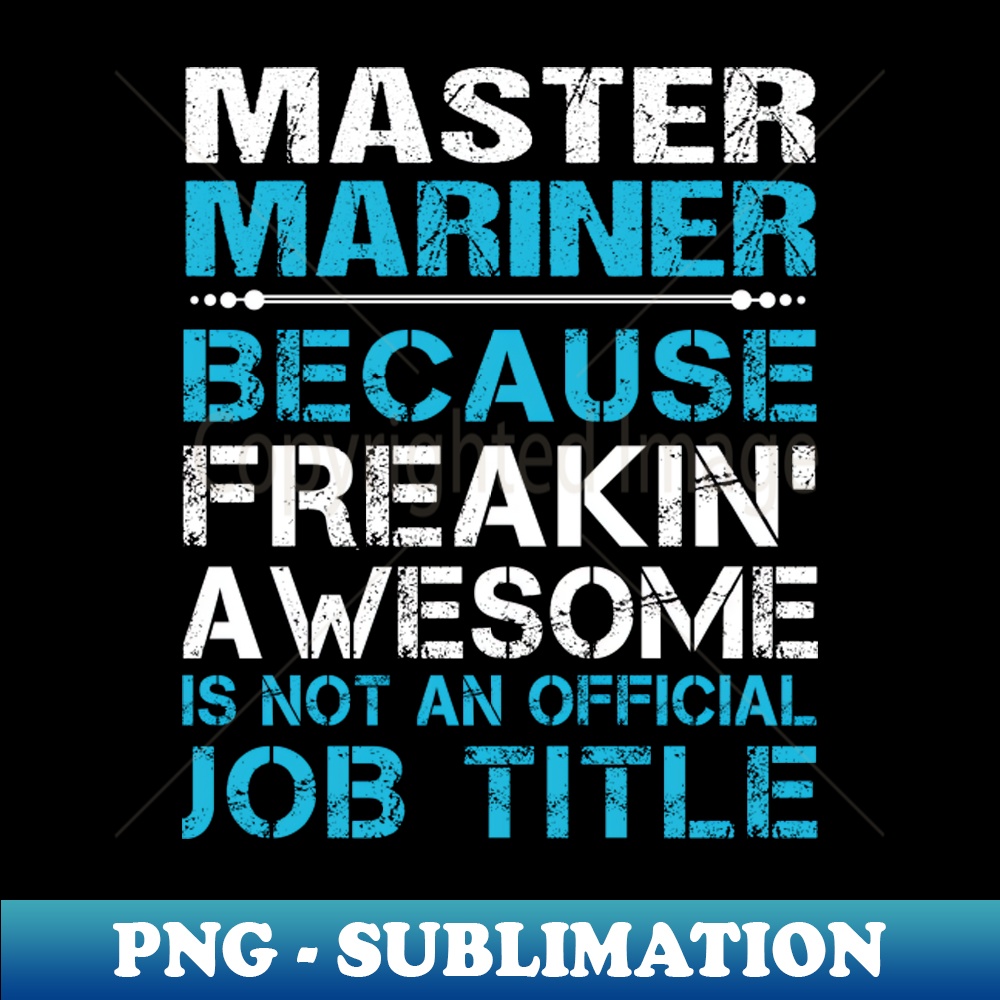 Master Mariner - Freaking Awesome - PNG Transparent Sublimat | Inspire ...