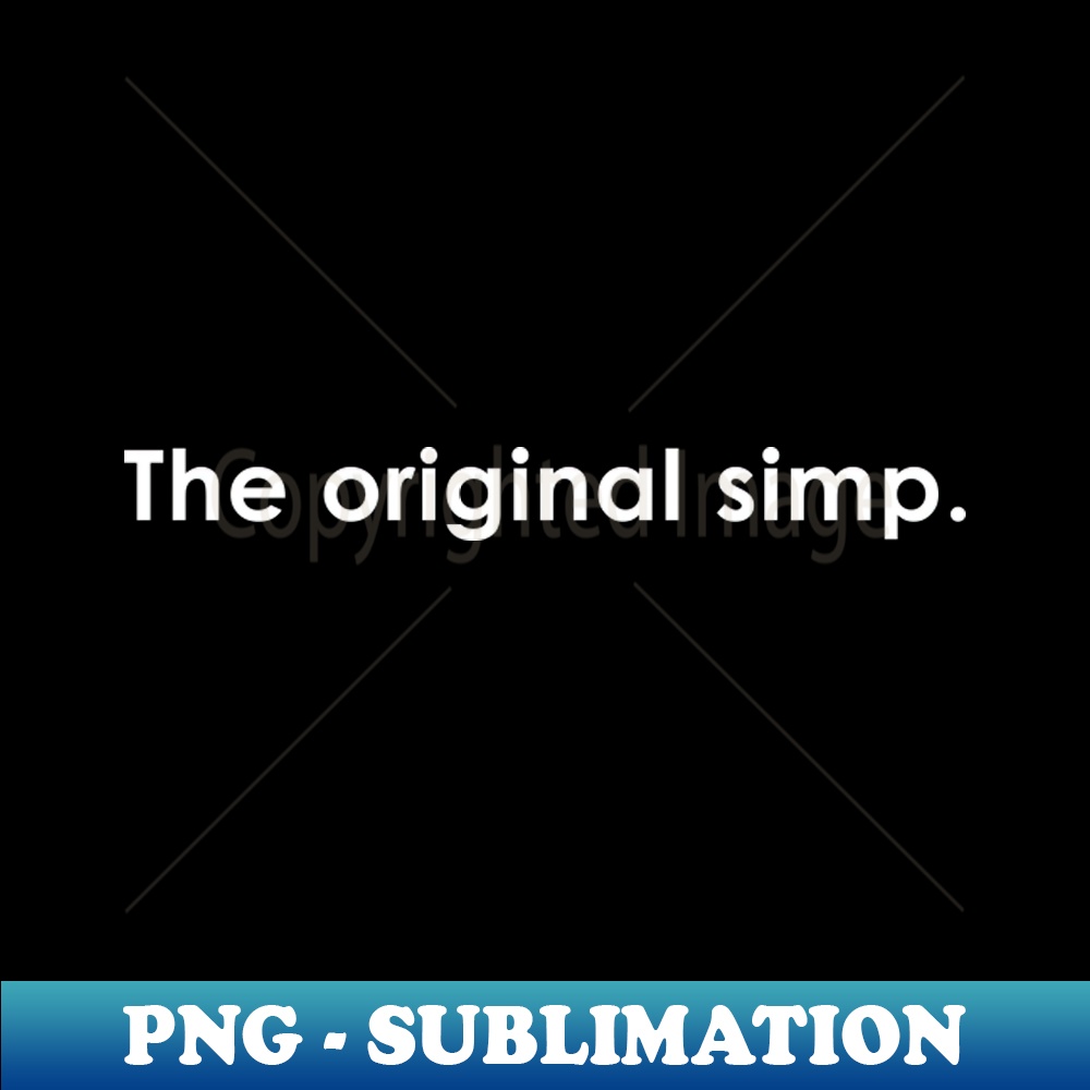 The original simp - PNG Transparent Sublimation Design - Fas - Inspire ...