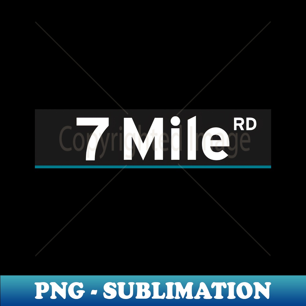 7 Mile Rd Detroit - PNG Transparent Sublimation Design - St | Inspire ...