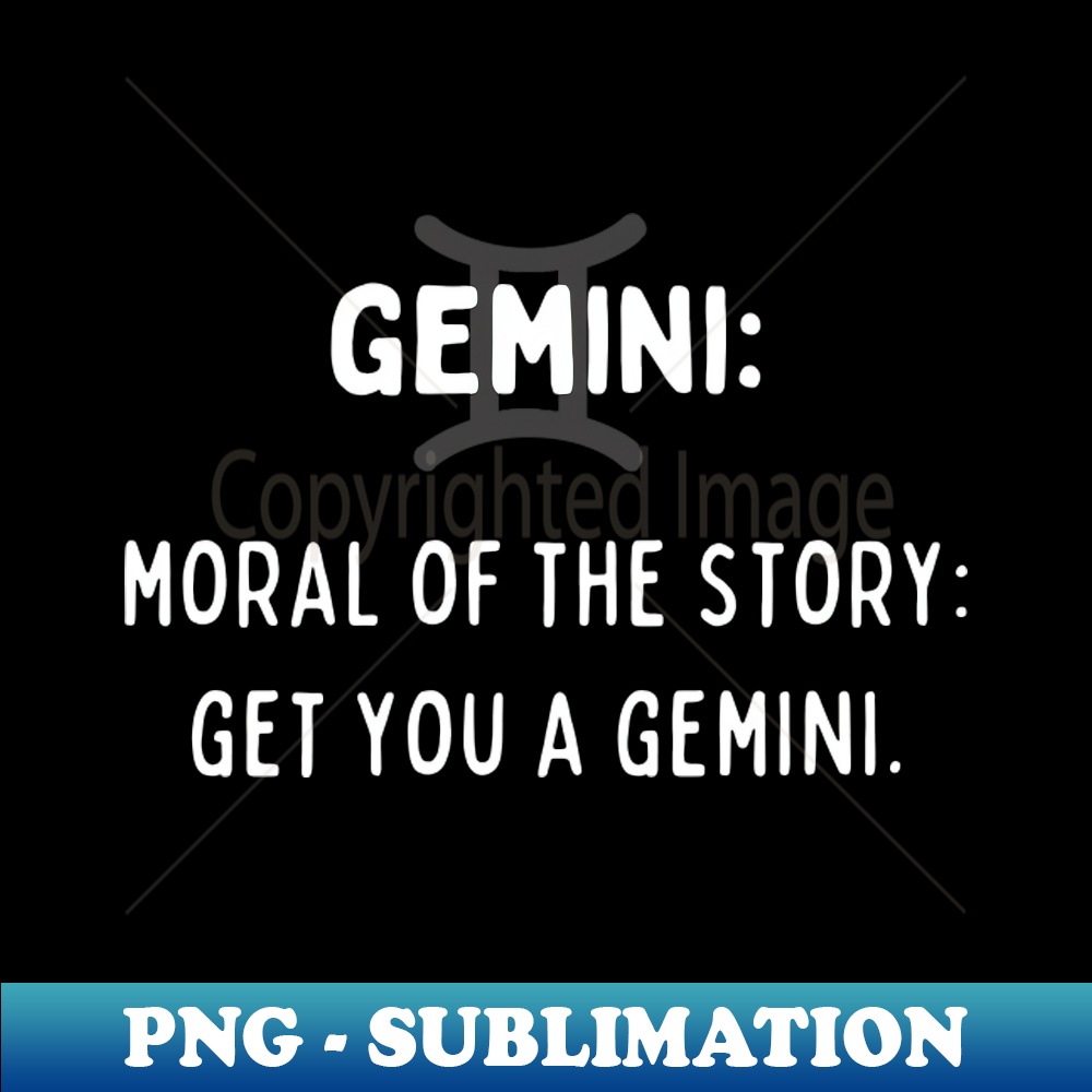 Gemini Zodiac signs quote - Moral of the story get you a Gem | Inspire ...