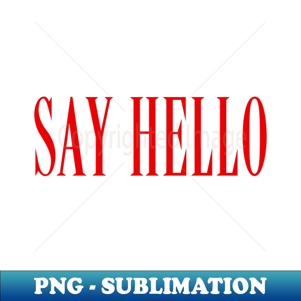 Say Hello - PNG Sublimation Digital Download - Spice Up Your | Inspire ...
