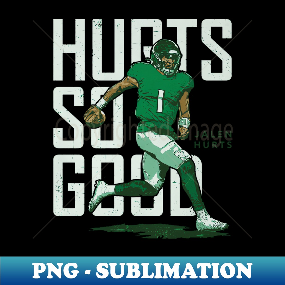 Jalen Hurts Philadelphia Hurts So Good - Instant PNG Sublima | Inspire ...