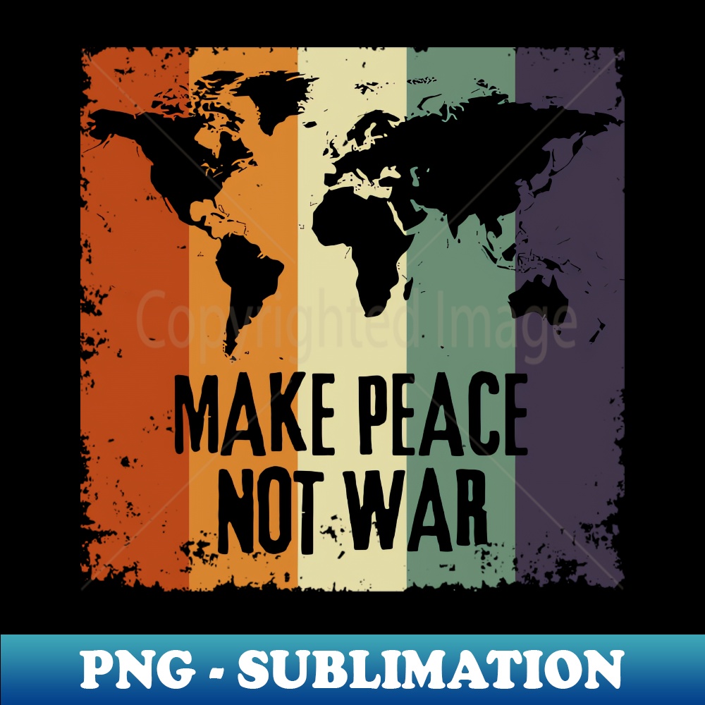 Make Peace Not War World Map - Special Edition Sublimation P | Inspire ...