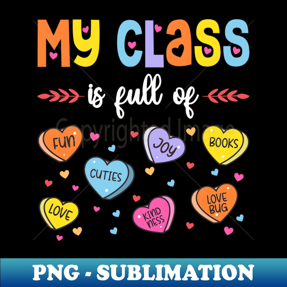 My Class Is Full of Sweethearts Teacher Valentines Day - Sub | Inspire ...