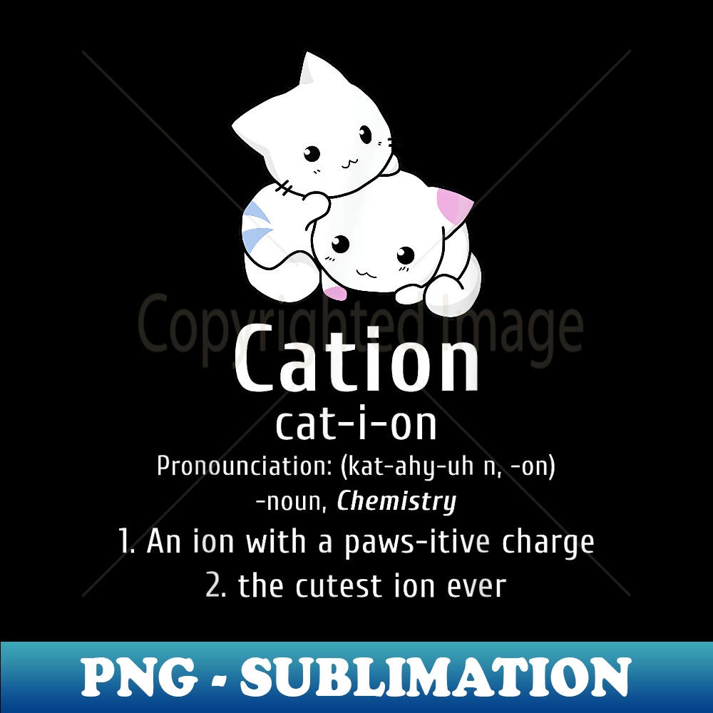 Cute Science Cat Cation Chemistry Pawsitive Element - PNG Tr | Inspire ...
