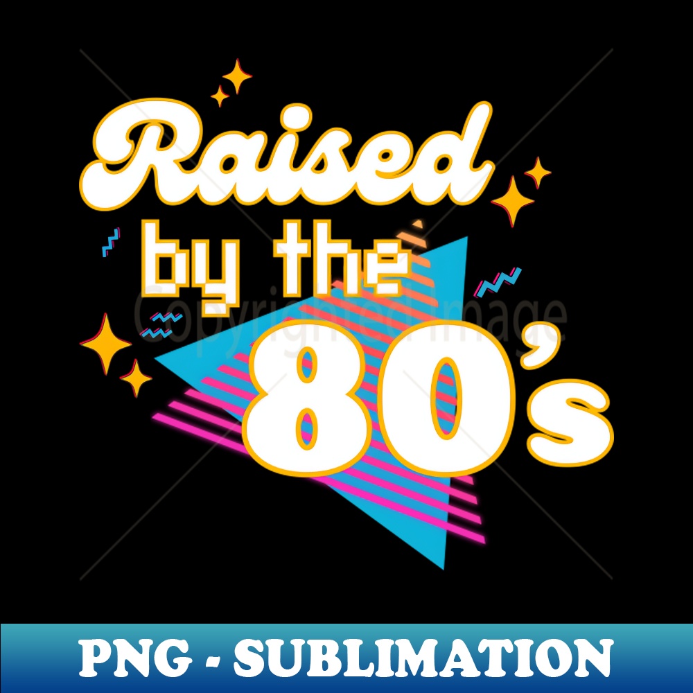 80s Kid Raised By The 80s 80s Retro Look GenX - Vintage S | Inspire Uplift