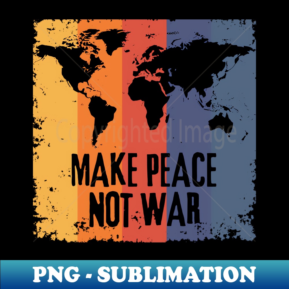 Make Peace Not War World Map - Elegant Sublimation PNG Downl | Inspire ...