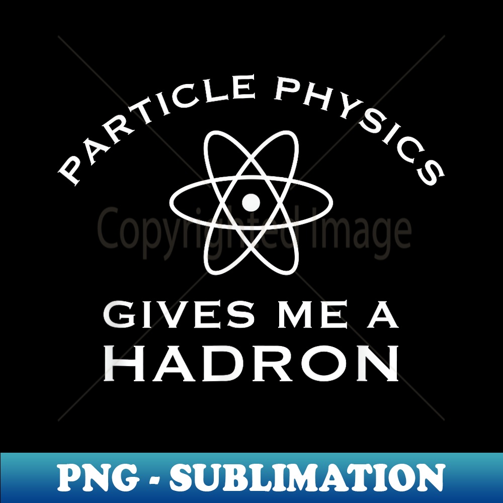 Particle Physics Gives Me A Hadron - Funny Science - Modern | Inspire ...