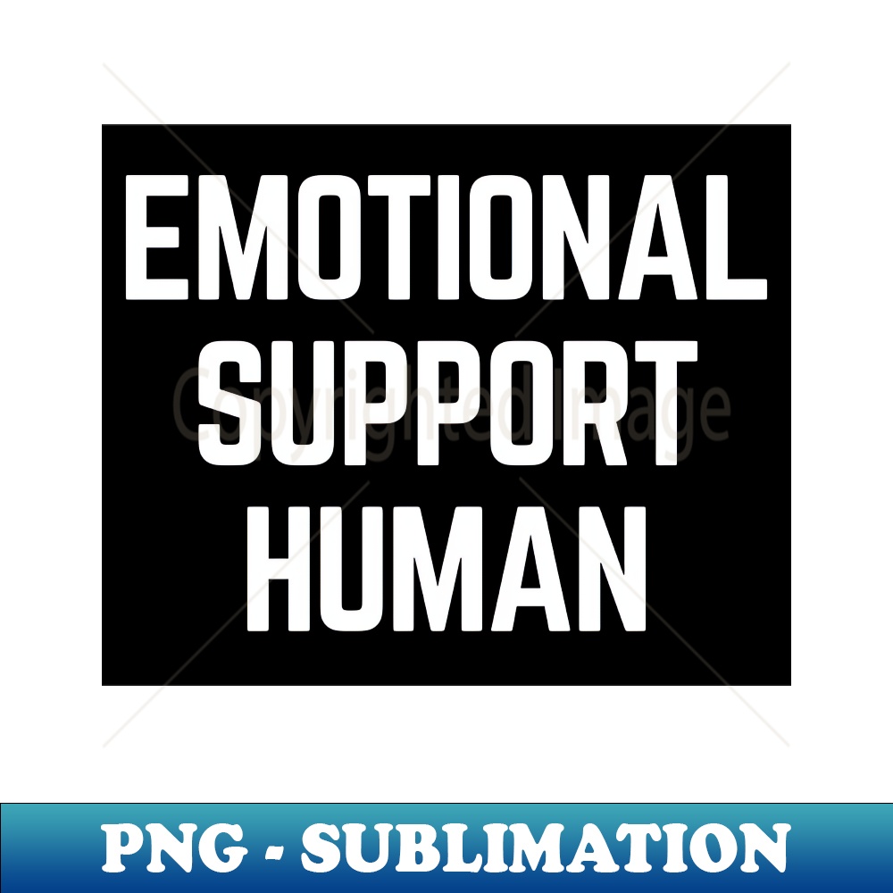 Emotional Support Human - Retro PNG Sublimation Digital Down | Inspire ...