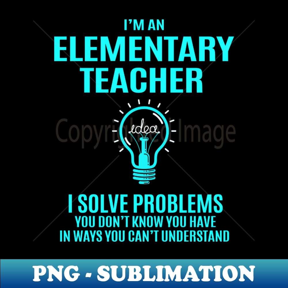 Elementary Teacher - I Solve Problems - Retro PNG Sublimatio | Inspire ...