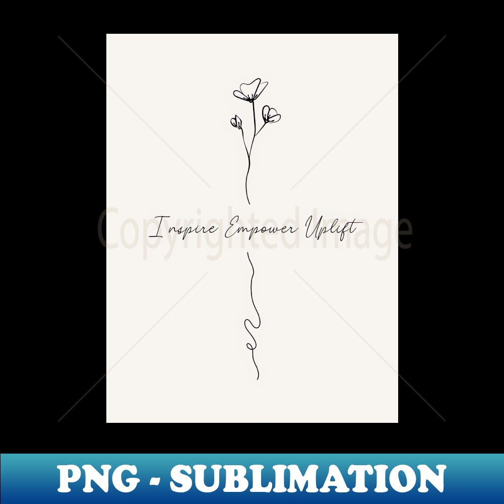 Inspire Empower Uplift - PNG Transparent Sublimation File - | Inspire ...