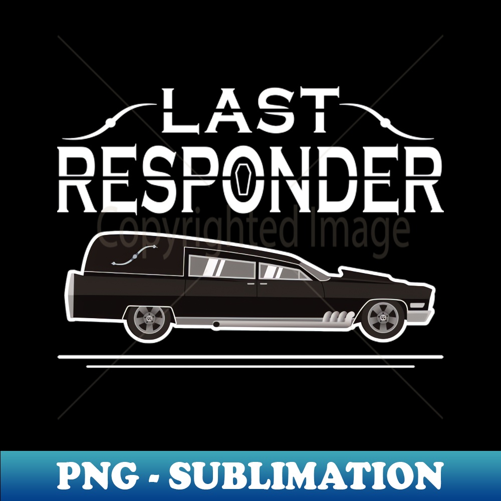 Last Responder Mortuary Hearse Driver - Special Edition Subl | Inspire ...