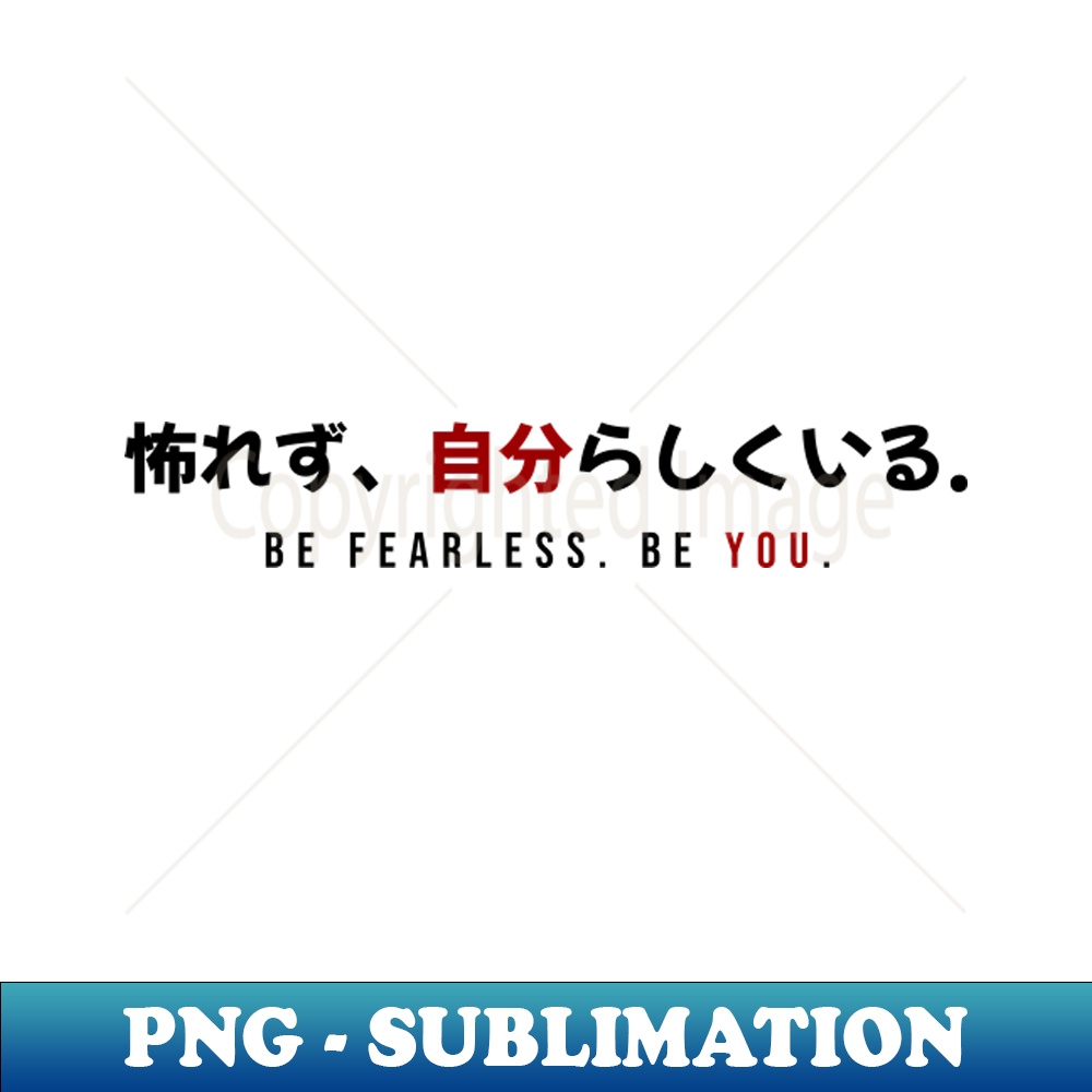 BE FEARLESS BE YOU Minimal Japanese Kanji English Text Aes | Inspire Uplift