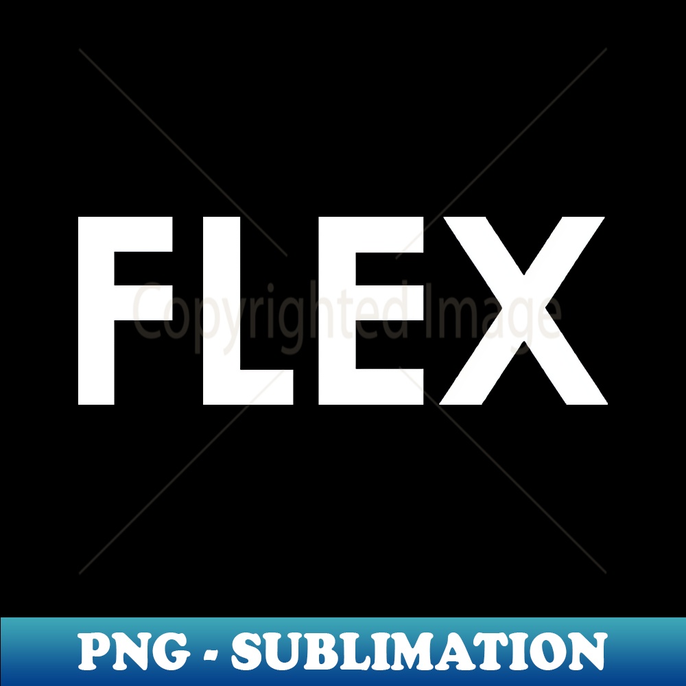 FLEX - High-Resolution PNG Sublimation File - Bring Your Des | Inspire ...
