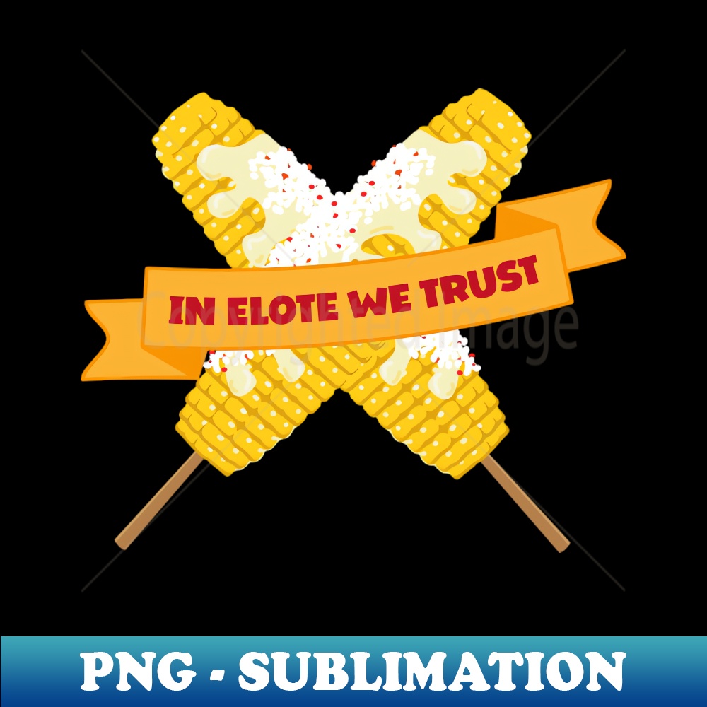 In elote we trust authentic mexican street food Cinco de May | Inspire ...
