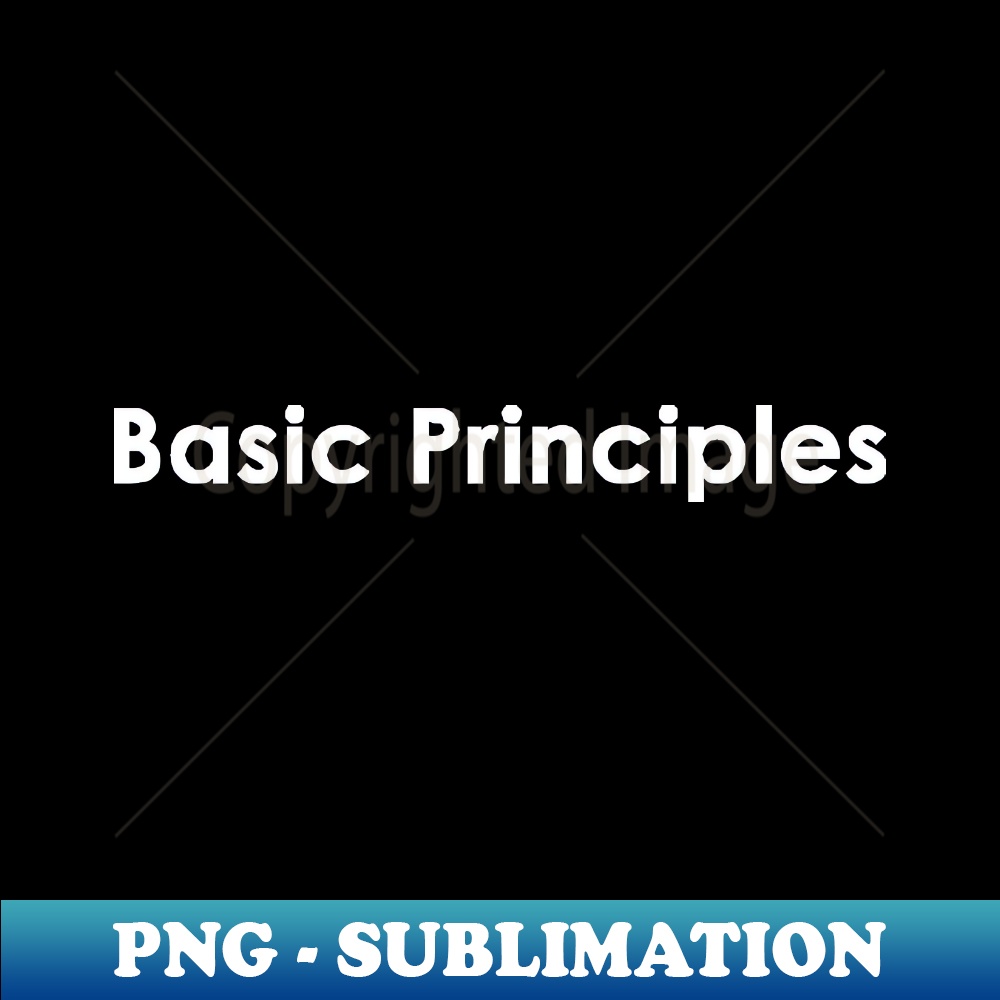 Basic Principles - Creative Sublimation PNG Download - Stunn | Inspire ...
