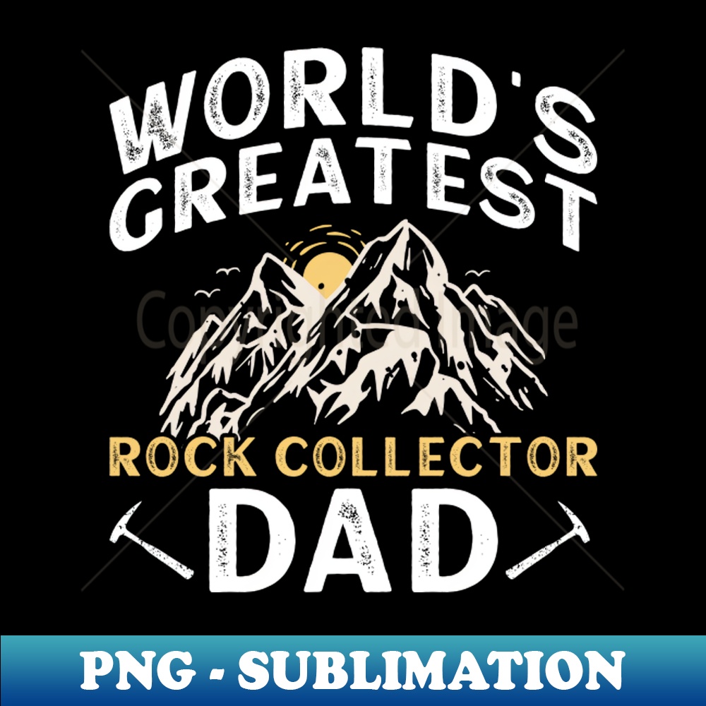 Worlds Greatest Rock Collector Dad - Rockhounding Dad Rock - | Inspire ...