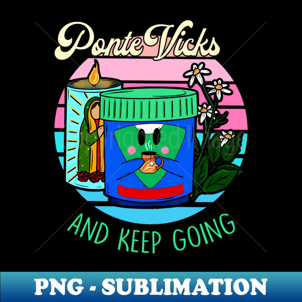 Ponte Vicks And Keep Going - High-Resolution PNG Sublimation | Inspire ...