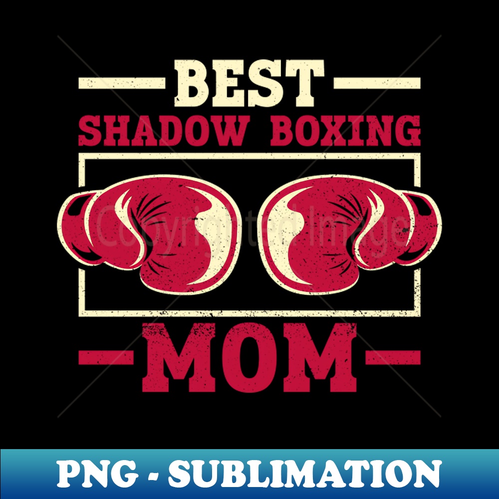 Best Shadow Boxing Mom - Shadow Boxing Boxer Boxing - Exclus | Inspire ...