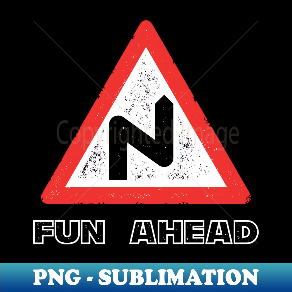 Fun Ahead - Funny Road Sign UK - Special Edition Sublimation | Inspire ...