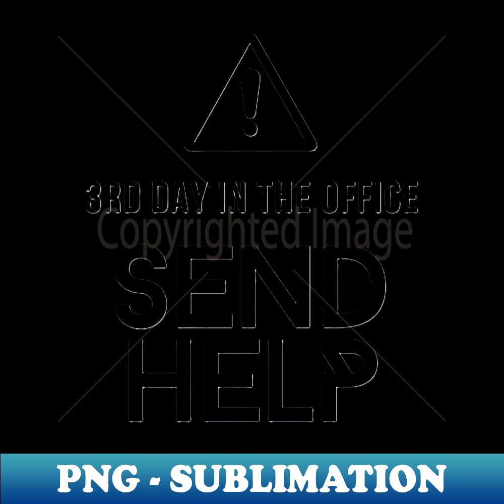 Send Help office humor - Premium Sublimation Digital Downloa | Inspire ...