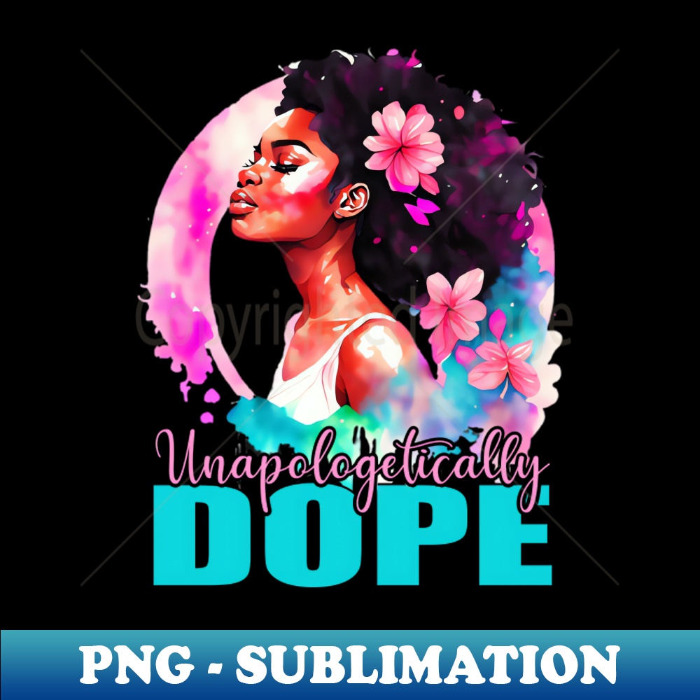 Unapologetically Dope Black History Month - PNG Transparent - Inspire ...