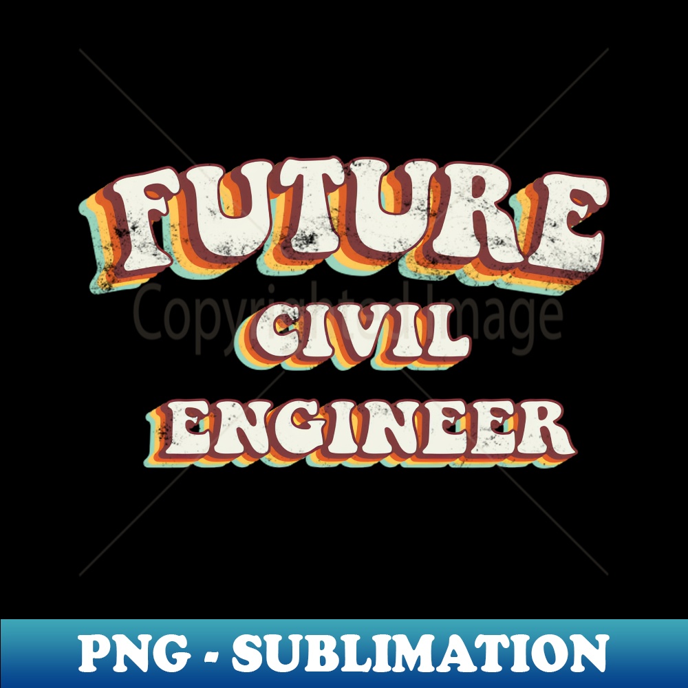 Future Civil Engineer - Groovy Retro 70s Style - Special Edi | Inspire ...