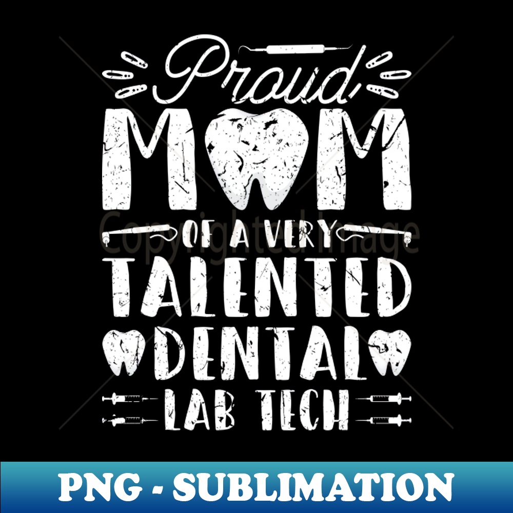 Proud Mom Dental Lab Technician - Aesthetic Sublimation Digi | Inspire ...