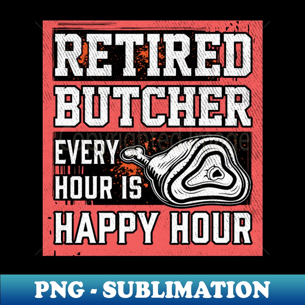 Im Retired Butcher - Retire Meat Cutter Butcher Retirement - | Inspire ...