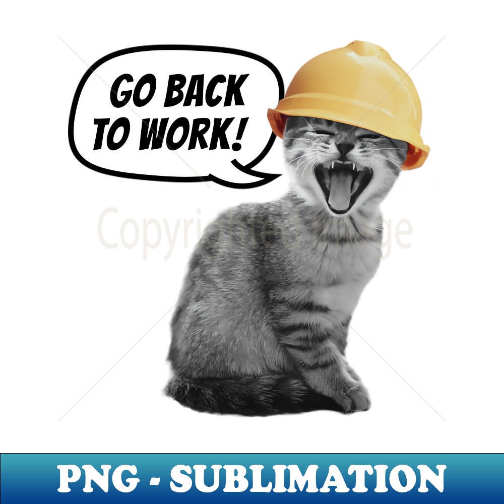Go back to work Little kitten in a hard hat - Creative Subli | Inspire ...