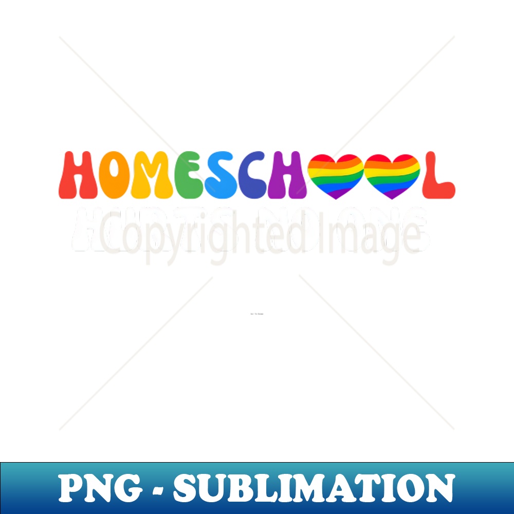 Homeschool Hurts No One Pride - PNG Sublimation Digital Down | Inspire ...