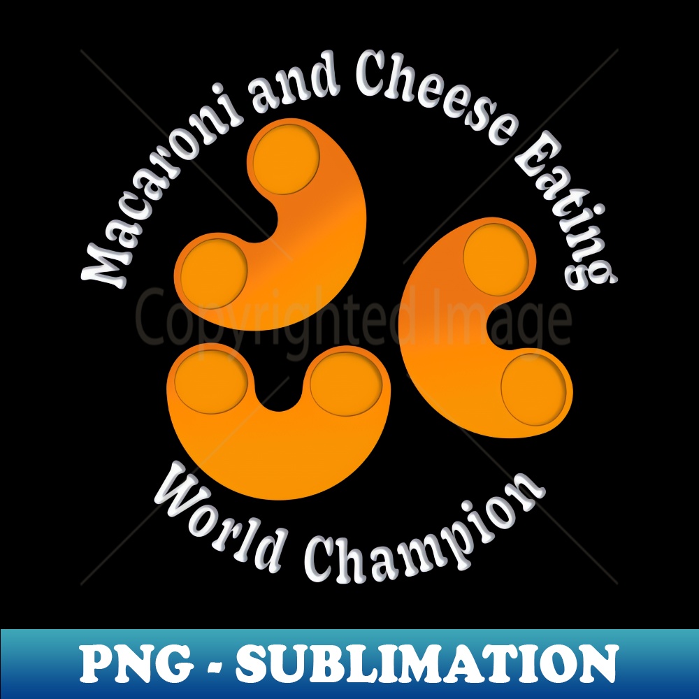 Macaroni and Cheese Eating World Champion - Digital Sublimat | Inspire ...