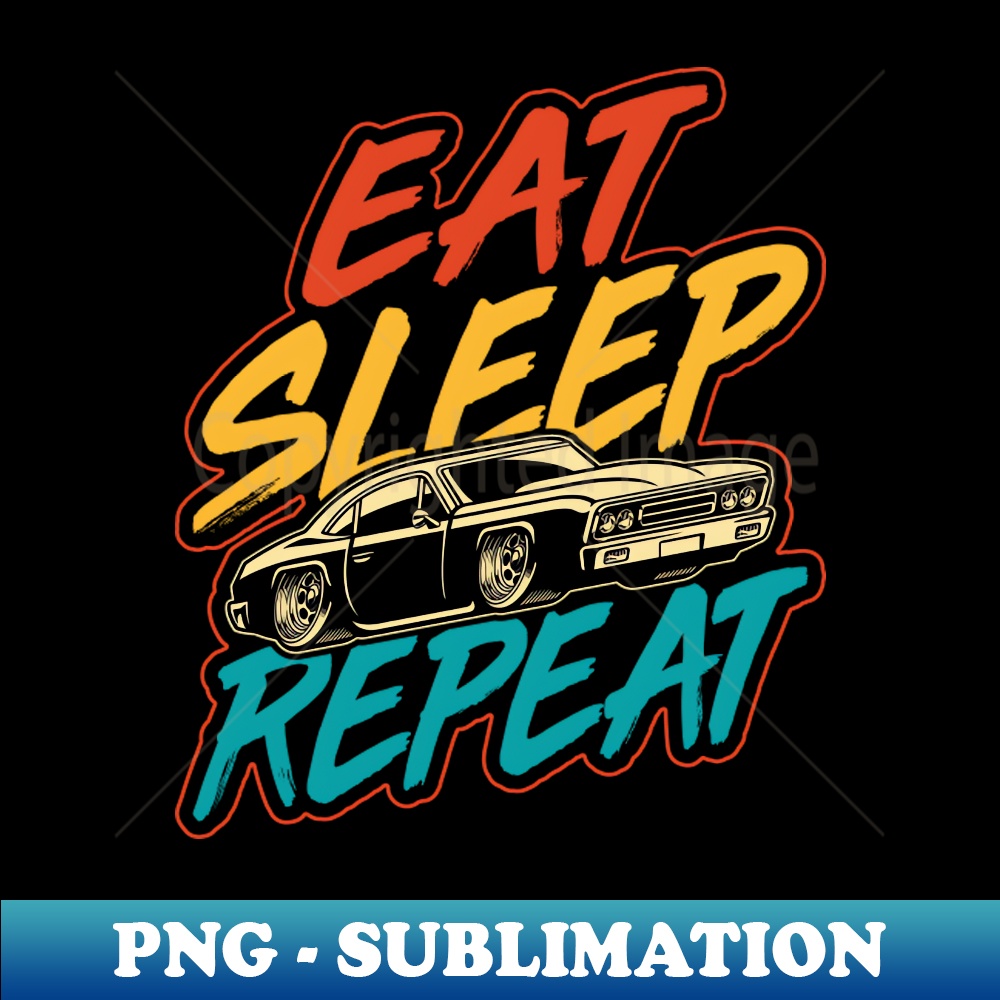 Eat Sleep Cars Repeat - Funny Car Collectors Car Lover - Spe | Inspire ...
