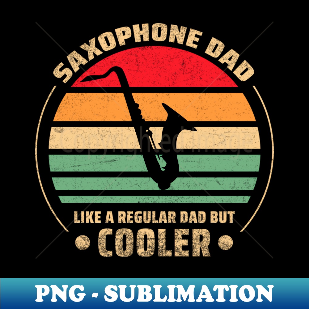 saxophone dad - Professional Sublimation Digital Download - | Inspire ...