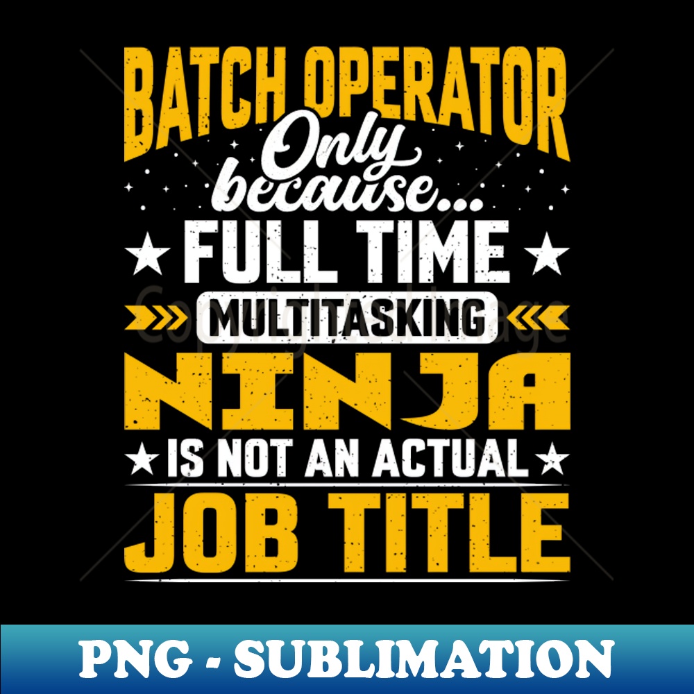 Batch Operator Job Title - Funny Batch Batch Operating Lover | Inspire ...