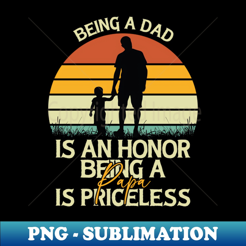 Fathers Day Being a Dad is an Honor Papa is Priceless Daddy | Inspire ...