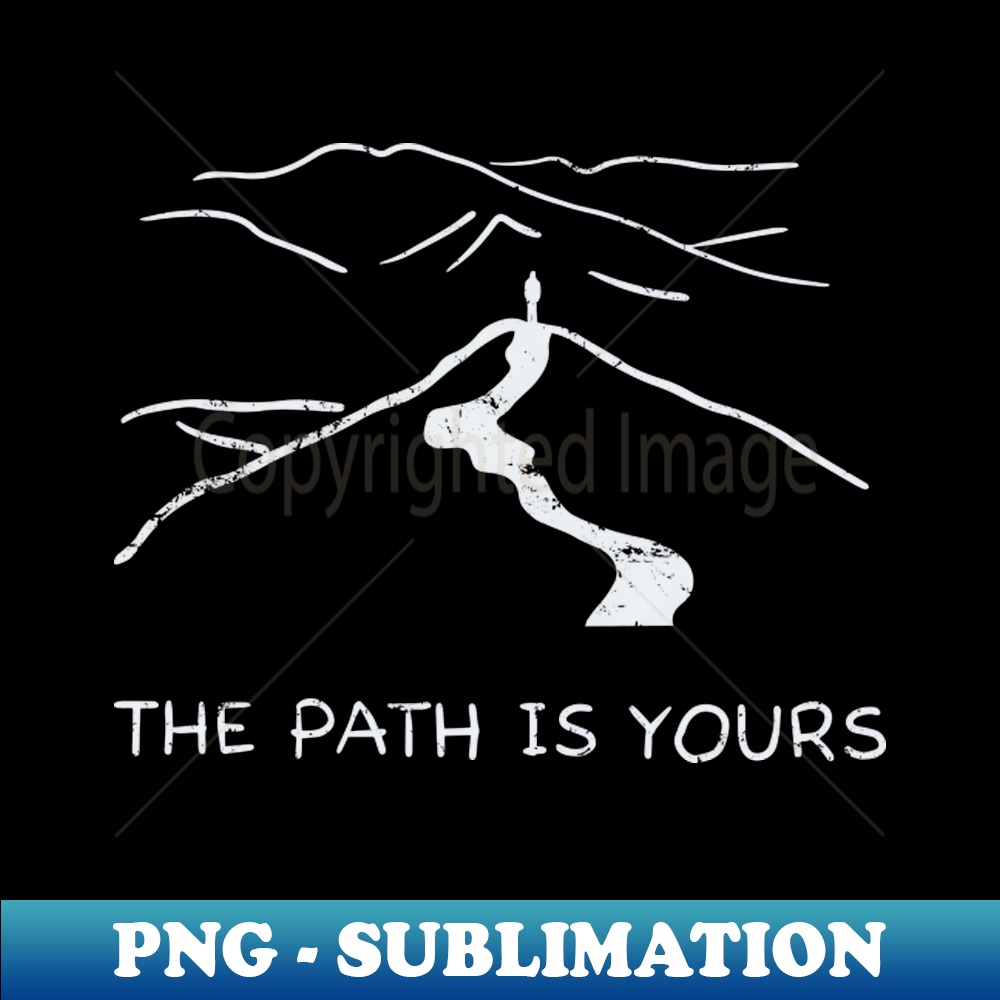 The Path Is Yours Growth Mindset Adventure Self Improvement | Inspire ...