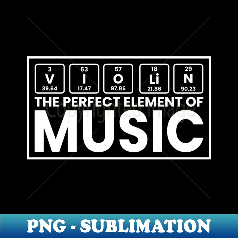 Violin the Perfect Element of Music Violinist Periodic Table | Inspire ...