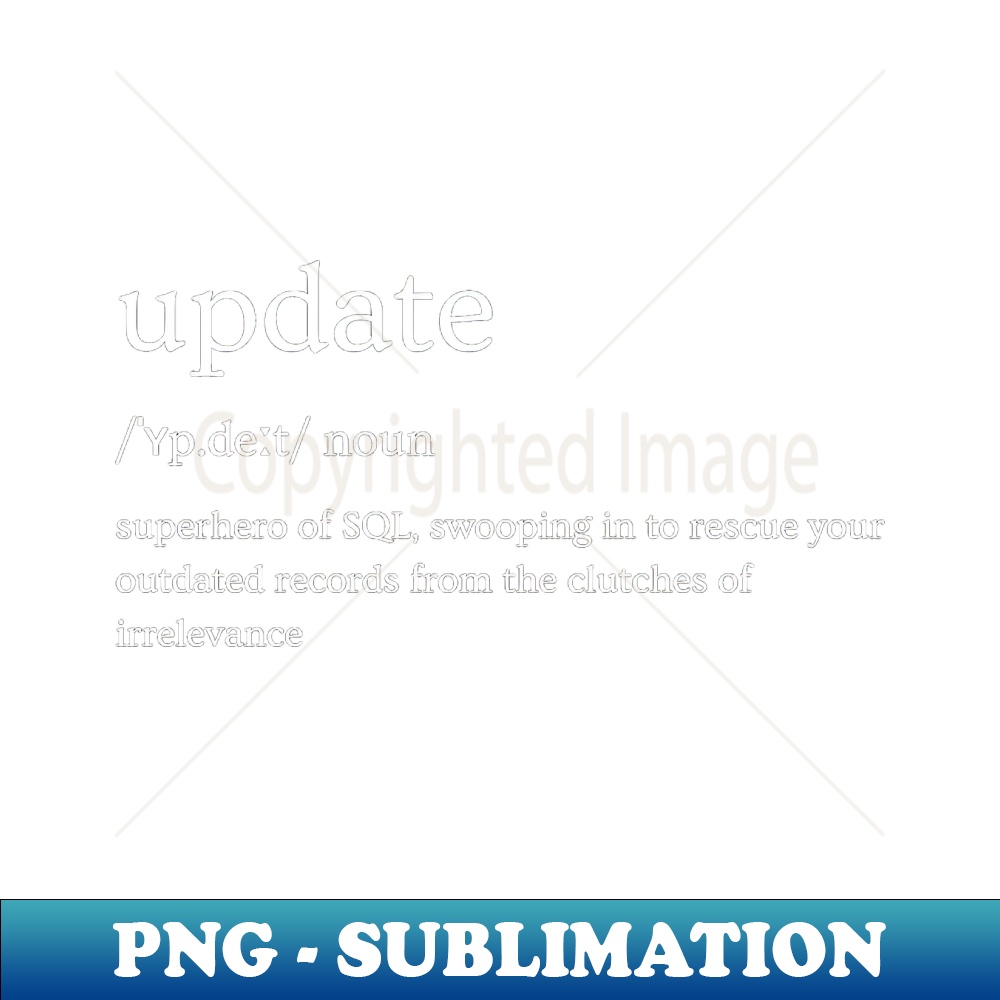 SQL Update - PNG Transparent Sublimation Design - Create wit | Inspire Uplift