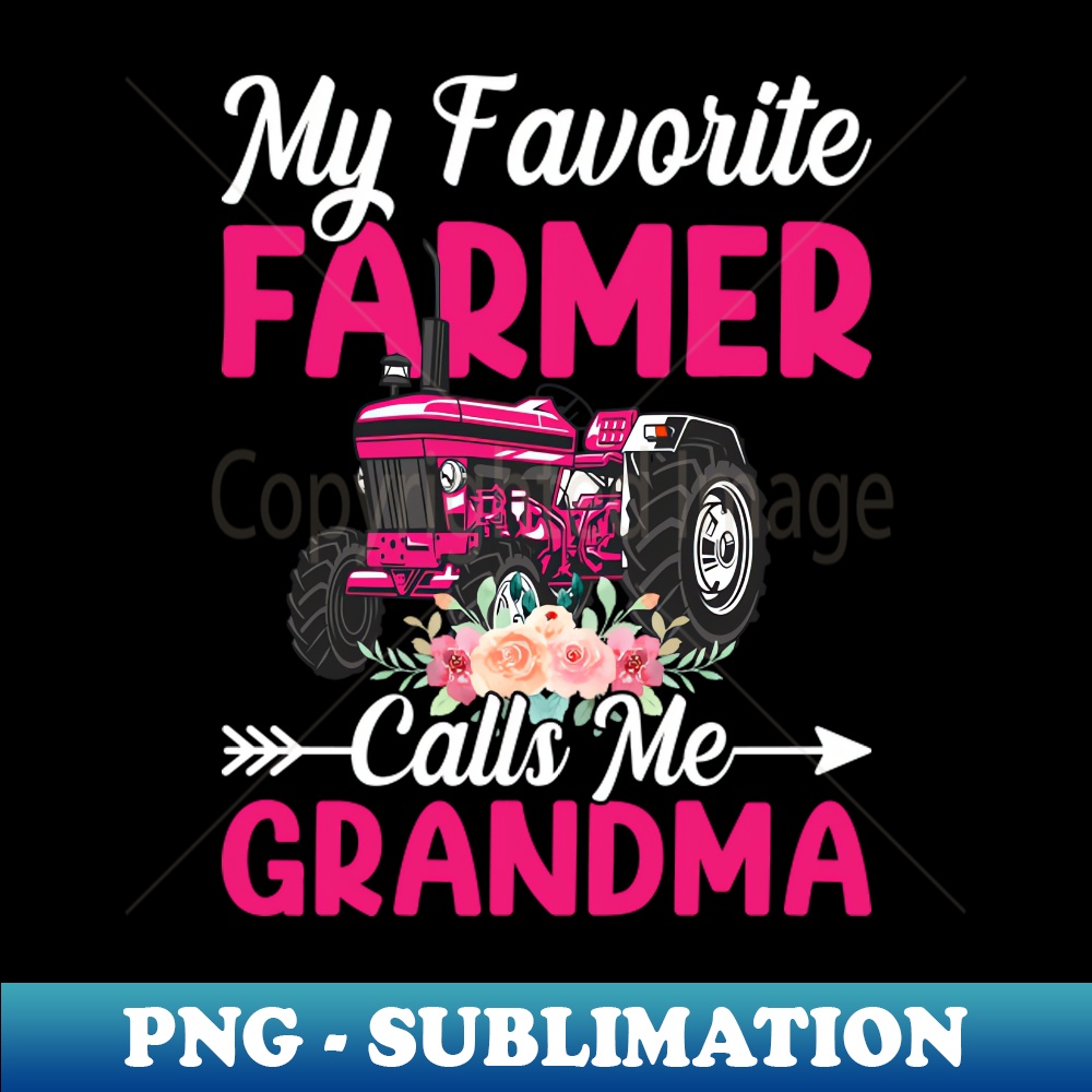 My Favorite Farmer Calls Me Grandma Farming Farmers Grandma | Inspire ...