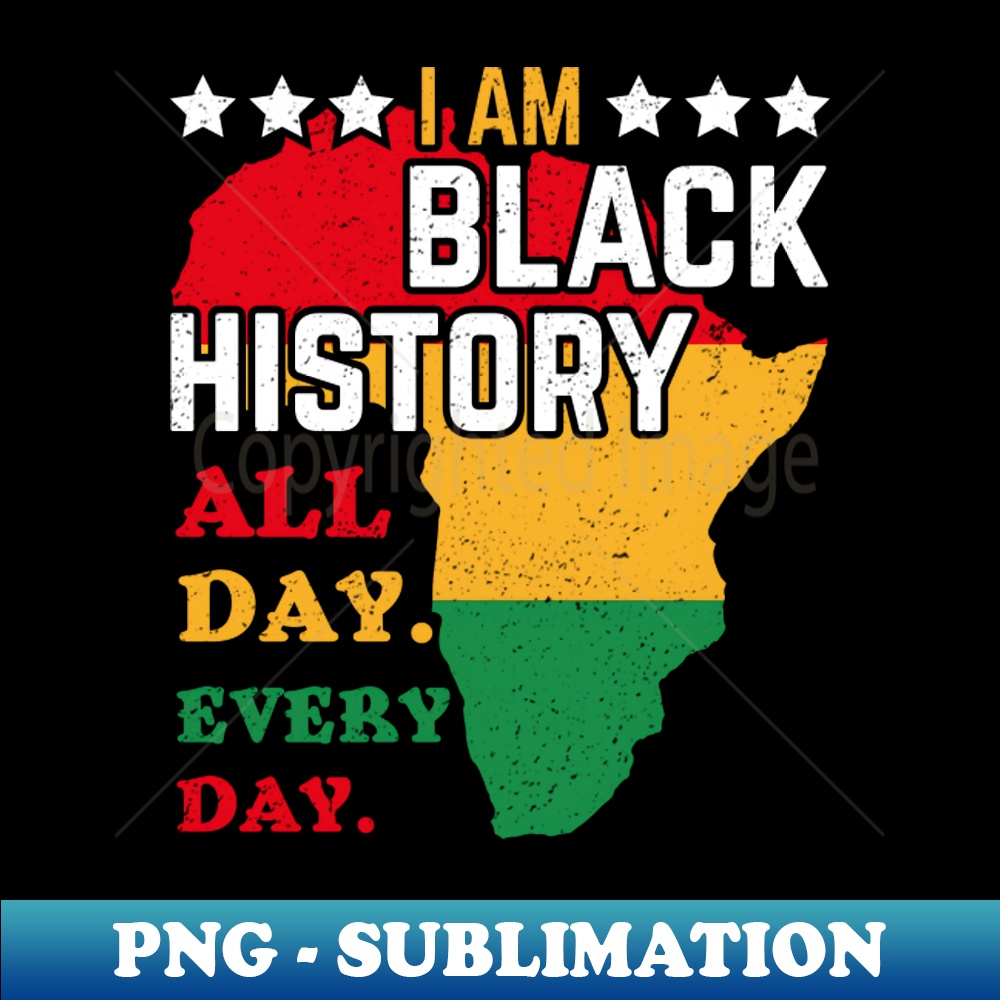 Im Black History Every Day Afrocentric Black History Month - | Inspire ...