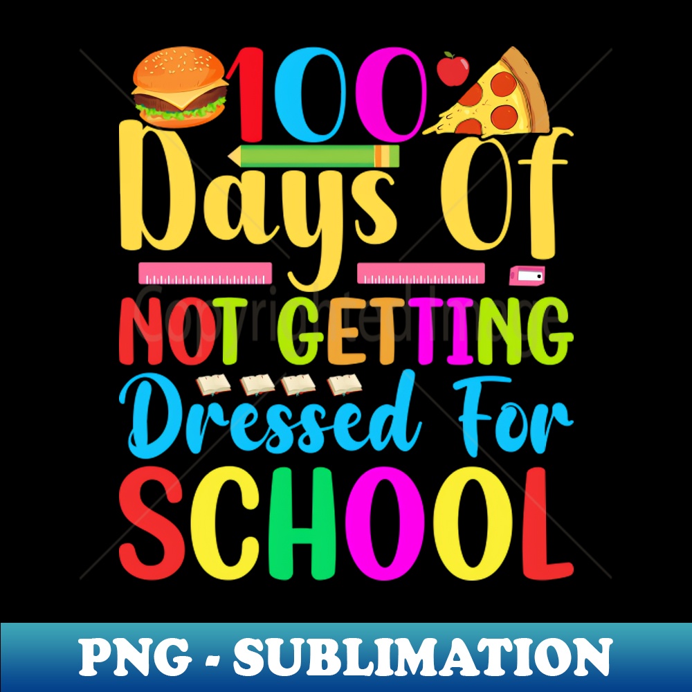 100 Days of Not Getting Dressed for School - Happy 100 Days | Inspire ...