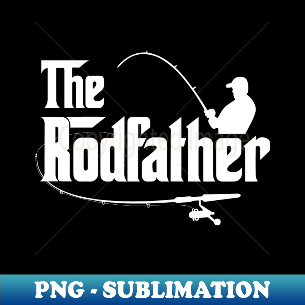 The Rod Father - Instant PNG Sublimation Download - Bring Yo | Inspire ...