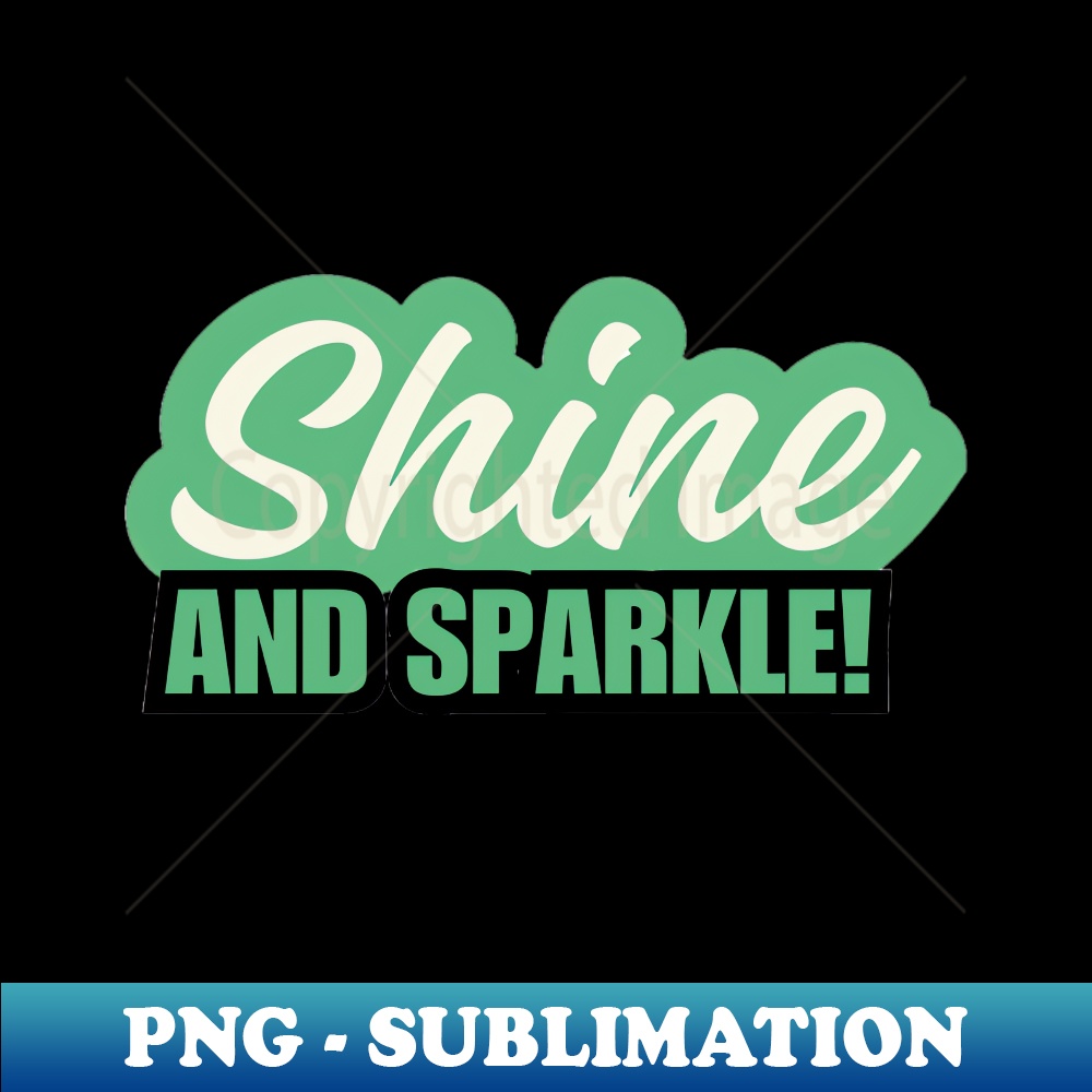 T-SHIRT-SHINE AND SPARKLE - PNG Transparent Sublimation File | Inspire ...