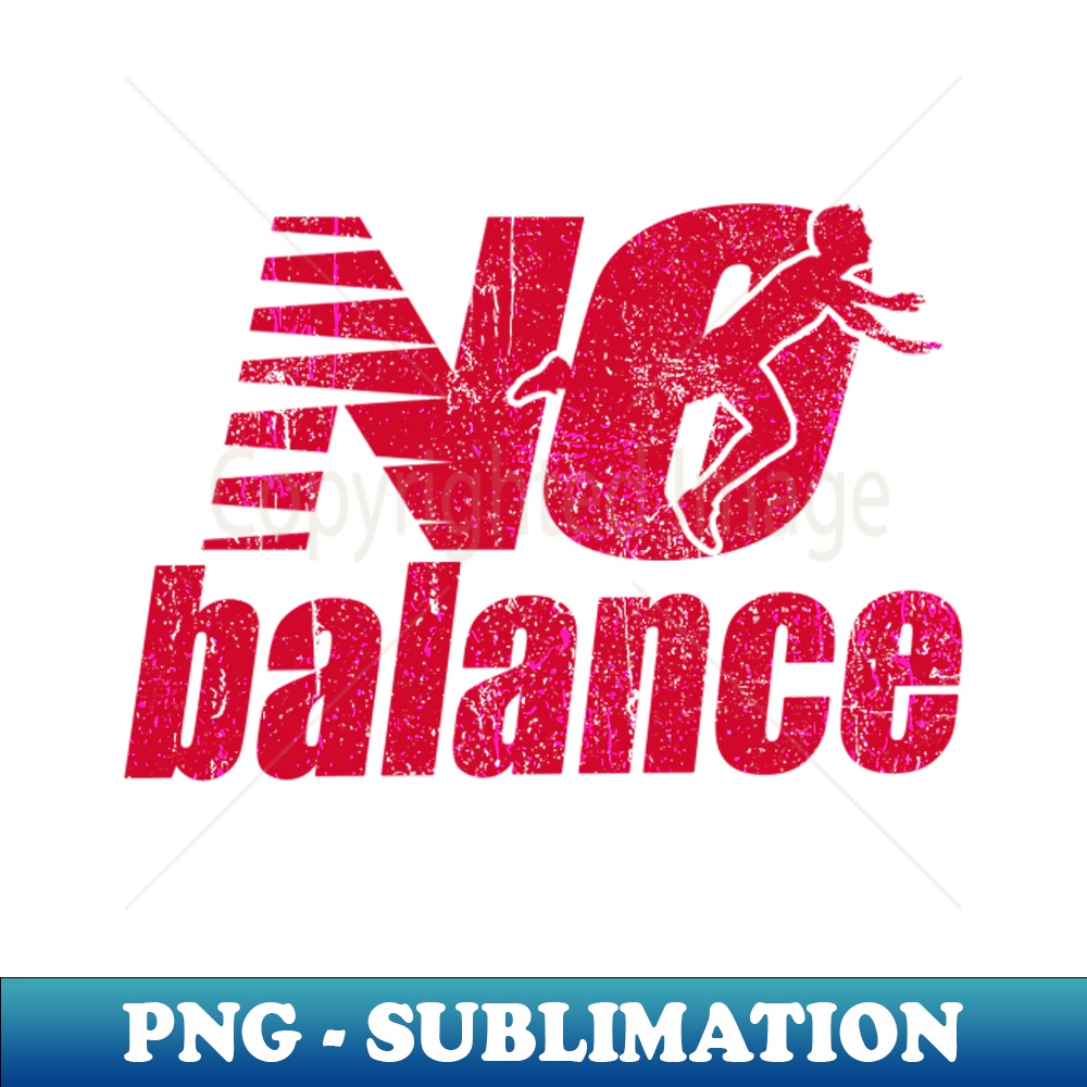 No Balance Funny Parody - Special Edition Sublimation PNG Fi | Inspire ...