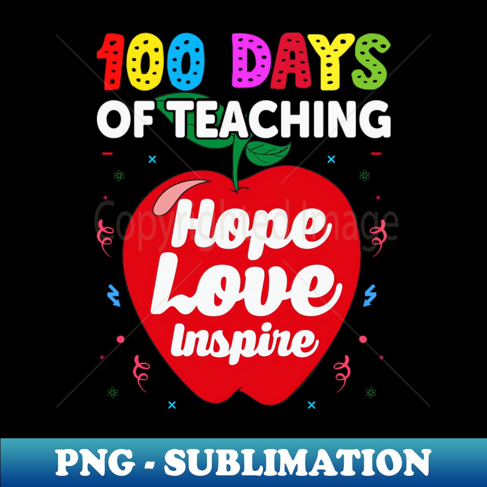 100 Days of Teaching Hope Love Inspire - 100th Day of School | Inspire ...