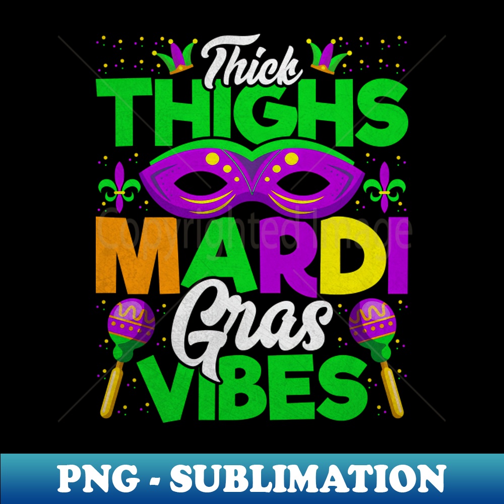 Thick Thighs Mardi Gras Vibes New Orleans Nola Fat Tuesdays | Inspire ...