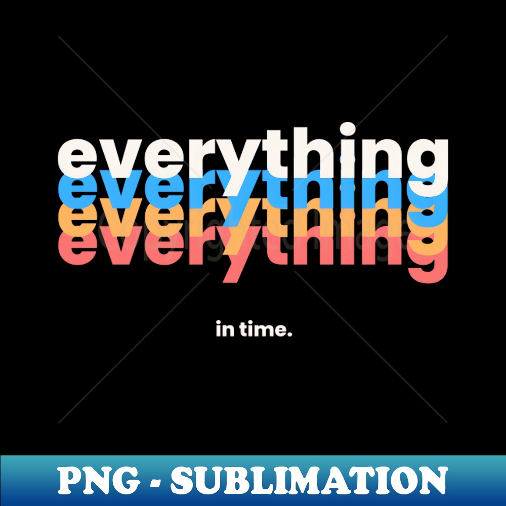 Everything in time - PNG Transparent Digital Download File f | Inspire ...