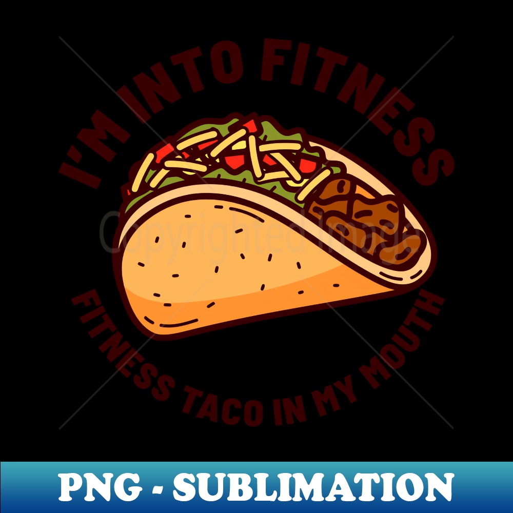 Im Into Fitness Fitness Taco In My Mouth - Classic - High-Qu | Inspire ...
