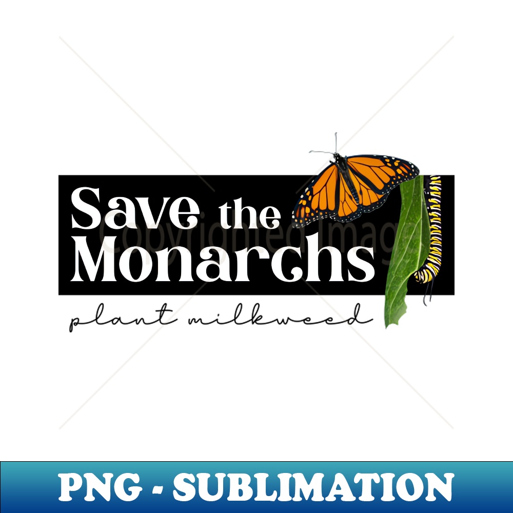 Save the Monarchs Plant Milkweed - PNG Transparent Sublimati | Inspire ...